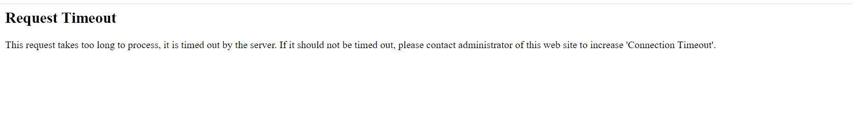 Request Timeout This Request Takes Too Long To Process It Is Timed Out By The Server If It 